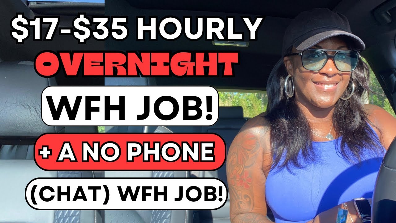 🌙 WORK OVERNIGHT! GET PAID UP TO $35 HOURLY! + A NO PHONE (CHAT) JOB ...