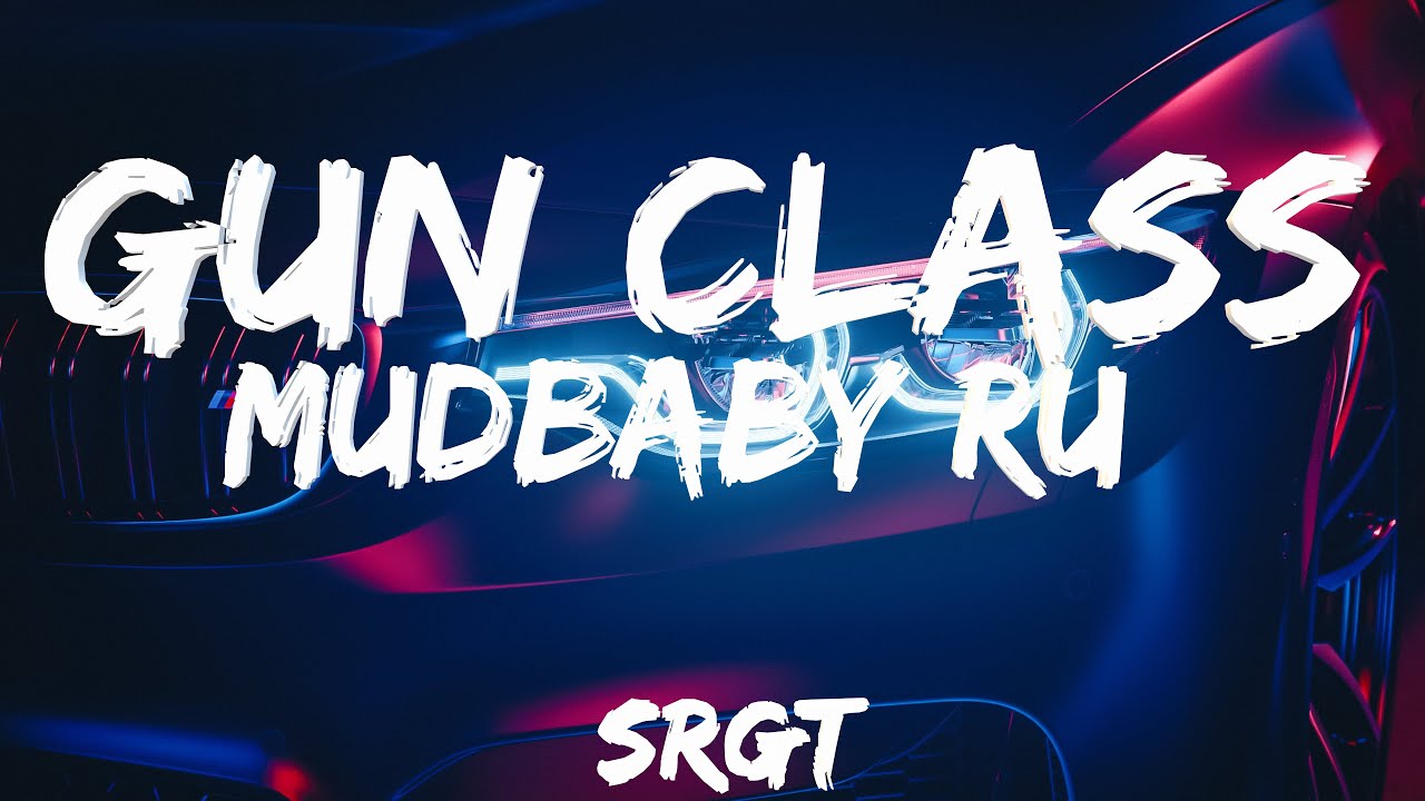 MudBaby Ru | Gun Class | Lyrics | Visualizer - YouTube