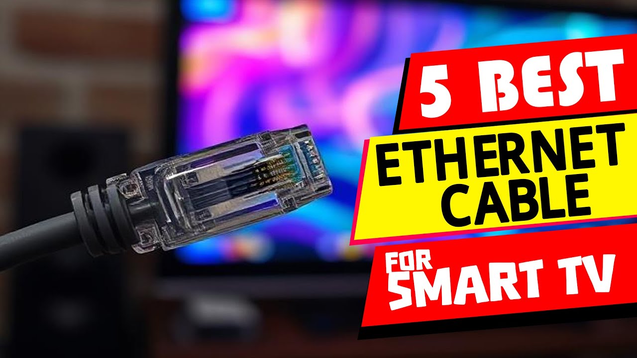 5 Best Ethernet Cable For Smart TV in 2025 || Must watch before buy ...