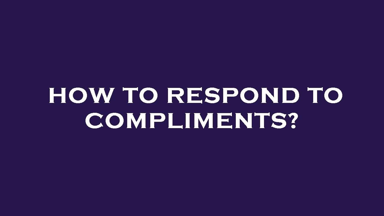 How to respond to compliments? - YouTube