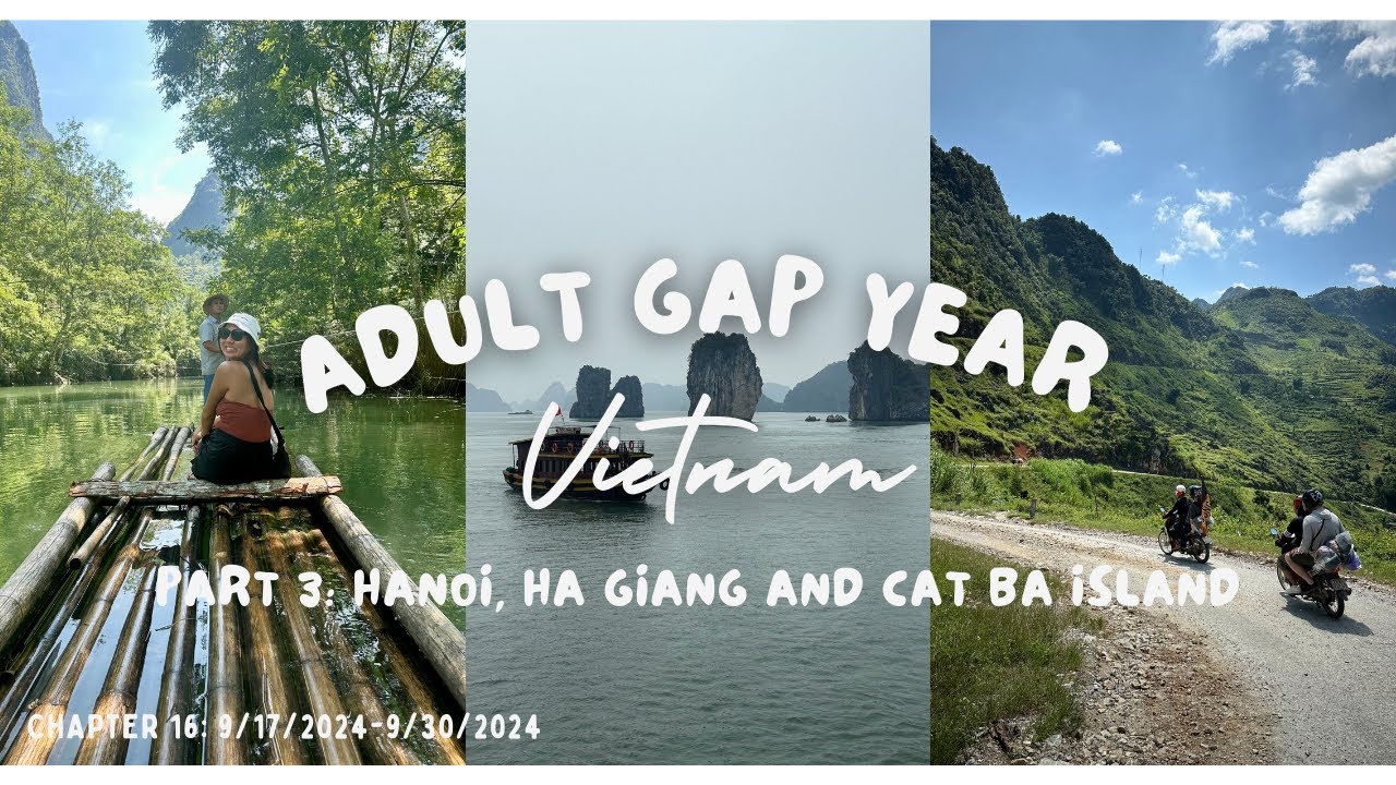 Adult Gap Year: Vietnam Part 3 (Hanoi, Ha Giang, and Cat Ba Island) - YouTube