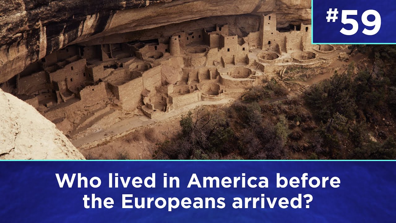 Q59: Who lived in America before the Europeans arrived? - YouTube