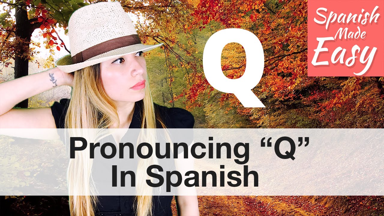Q In Spanish Spanish Lessons YouTube q-in-spanish-spanish-lessons-youtube