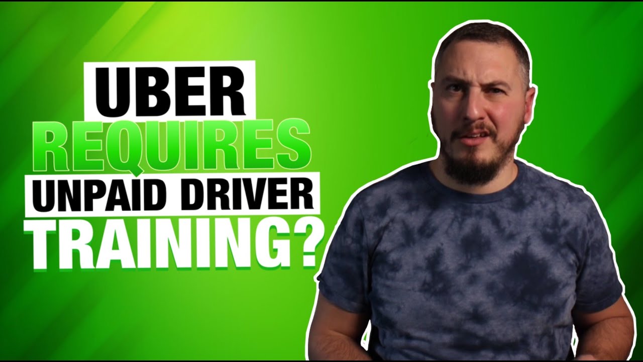 Uber Requires UNPAID Driver Training?! BIG Deal or No? - YouTube