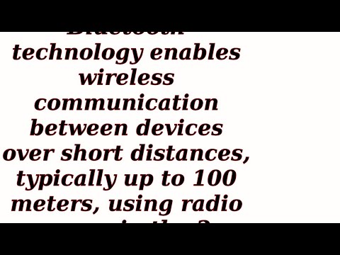 Bluetooth technology enables wireless communication between devices ...