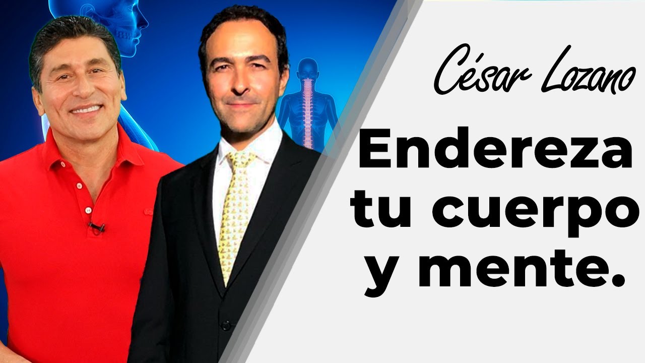 Endereza tu cuerpo y mente| Entrevista con Eduardo Osegueda | Dr. César ...