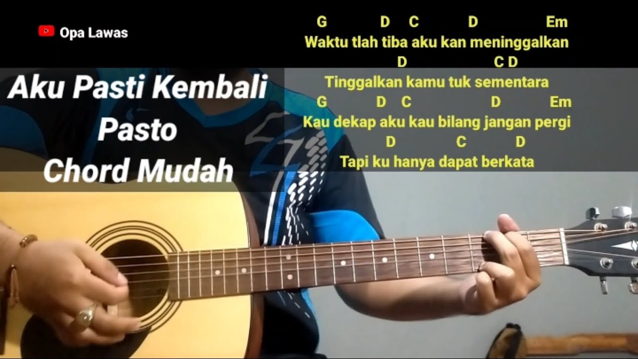 Kunci Gitar Aku Pasti Kembali - Pasto Chord Gampang - YouTube