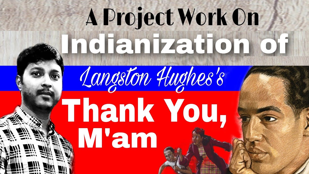 Indianization Of A Story Thank You M am Langston Hughes English indianization-of-a-story-thank-you-m-am-langston-hughes-english