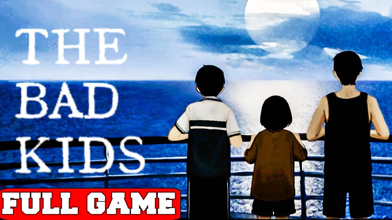 THE BAD KIDS - Gameplay Walkthrough FULL GAME [PC 60FPS] - No ...