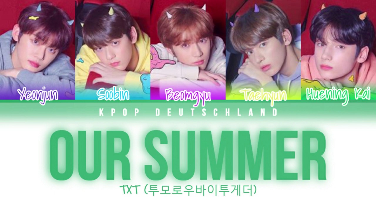 TXT Our Summer | deutsche Color Coded Lyrics Ger/Han/Rom (투모로우바이투게더 Our ...