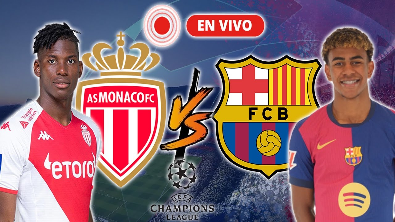 🔴MONACO vs BARCELONA EN DIRECTO | CHAMPIONS LEAGUE JORNADA 1 EN VIVO ...