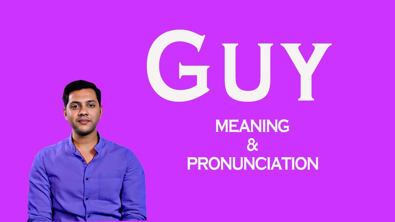 Guy Meaning & Pronunciation | Speak English Clearly | Easy Learning ...