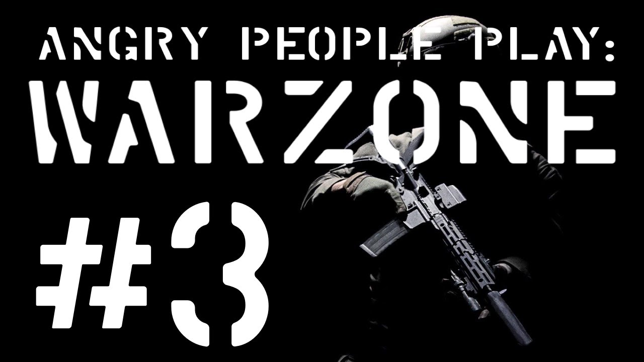 Angry People Play: WARZONE Ep.3 (2020) - YouTube
