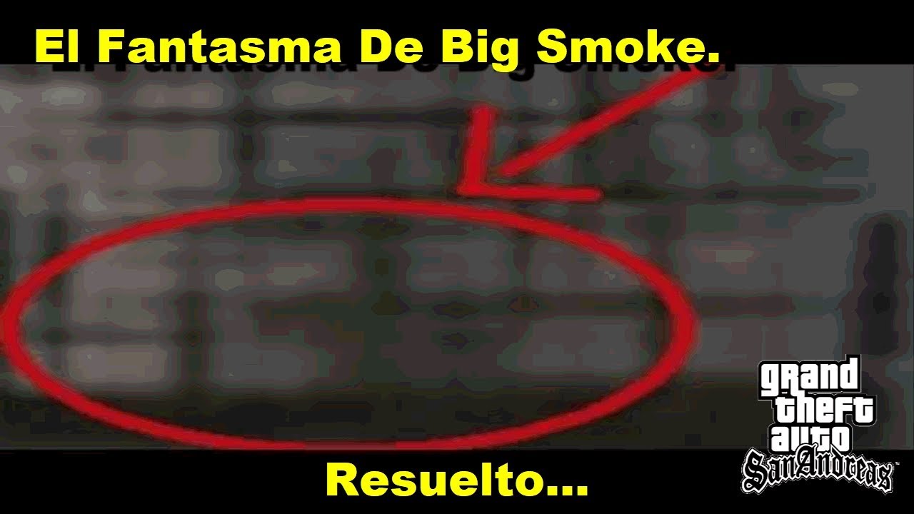LOQUENDO Gta San Andreas - El Fantasma De Big Smoke (Desmintiendo ...