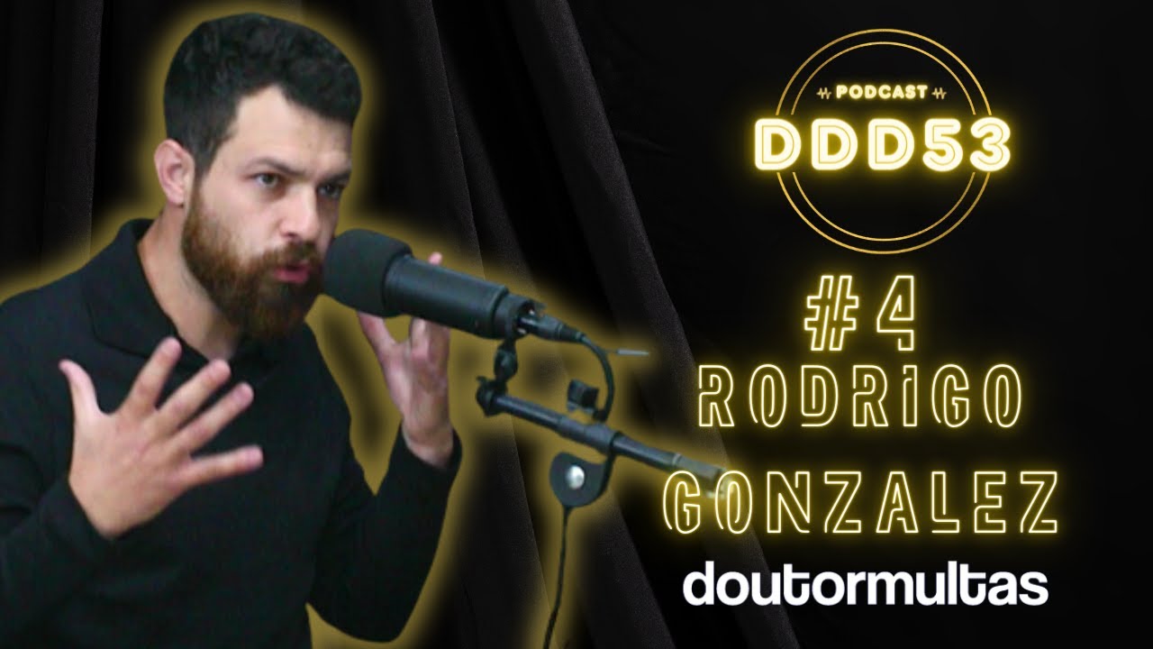 Podcast DDD53 #4 Rodrigo Gonzalez, O Doutor Multas! - YouTube