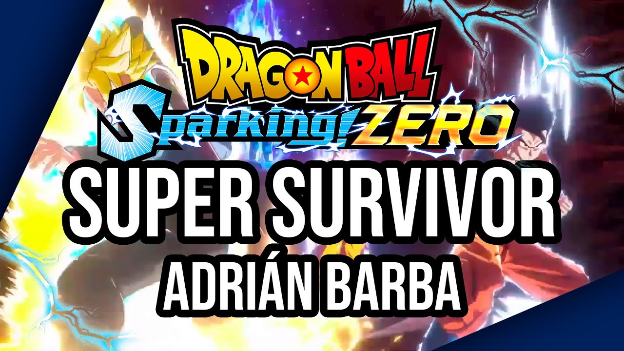 DRAGON BALL: SPARKING ZERO! | Opening "SUPER SURVIVOR" Adrián Barba ...