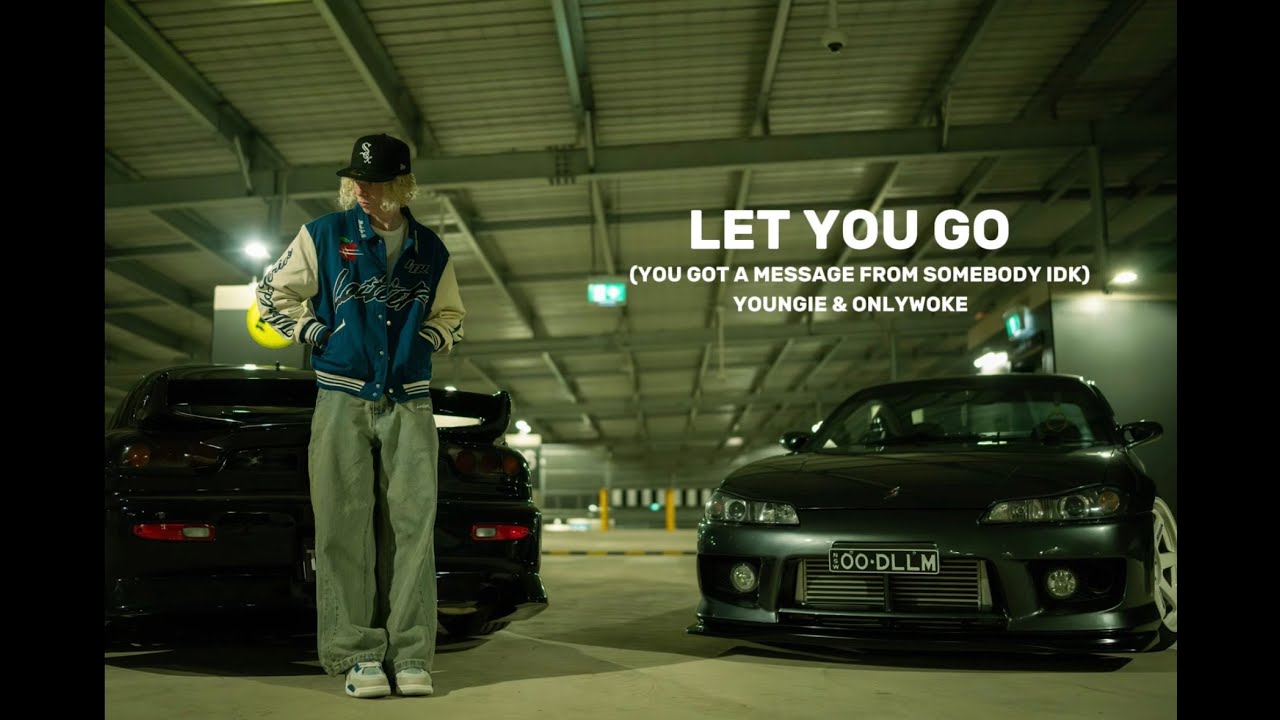 Youngie & Woke - Let You Go (You Got A Message From Somebody IDK ...
