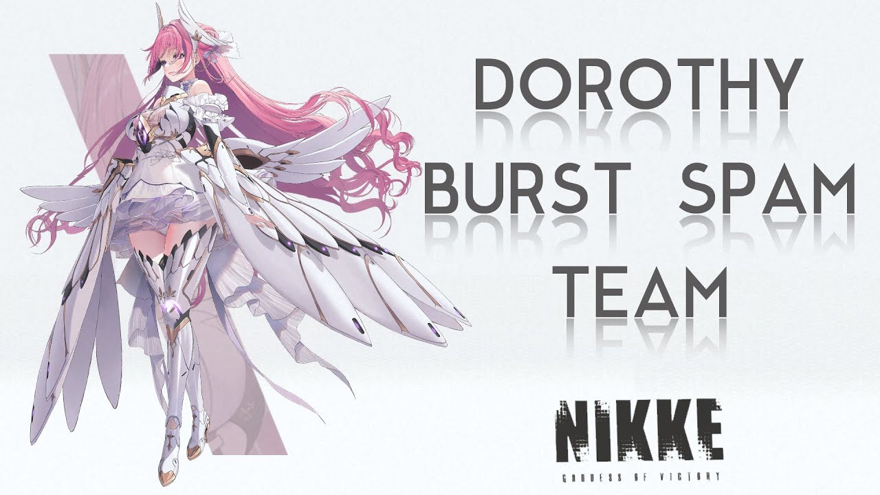 Dorothy Team Comp for Burst Spam and Opinions on Dorothy | Nikke - YouTube
