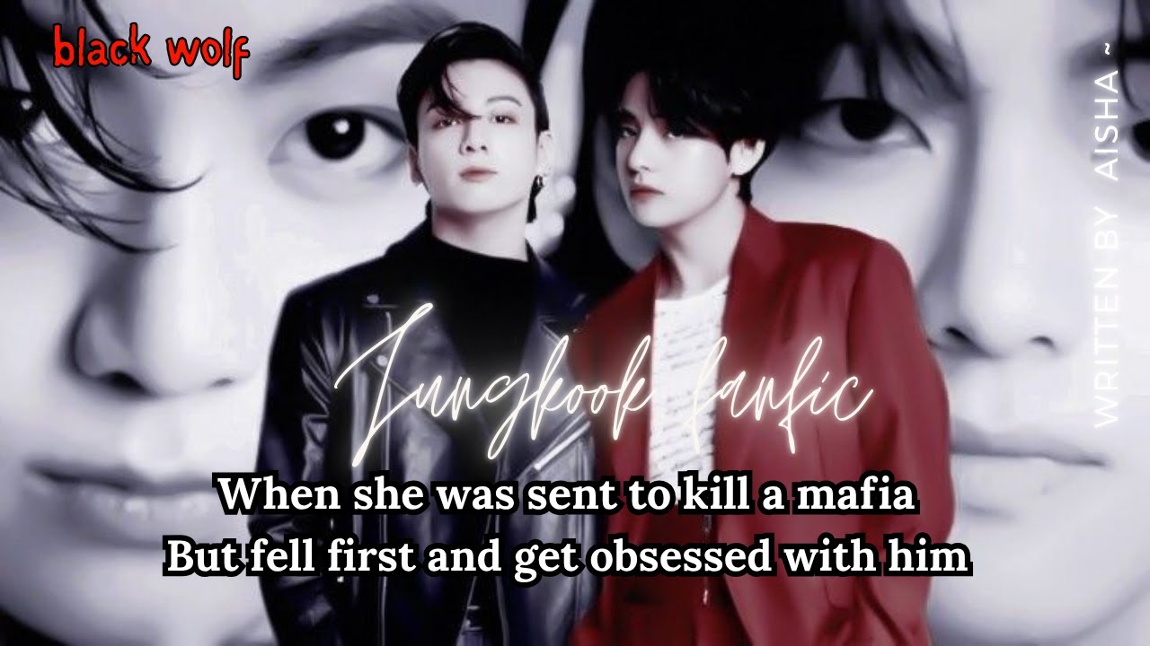 Love and Blood-The Black Wolf's War || Jeon Jungkook ff | Mafia ...