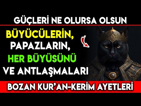 GÜÇLERİ NE OLURSA OLSUN BÜYÜCÜLERİN,PAPAZLARIN HER BÜYÜSÜNÜ BOZAN KUR'AN-I KERİM AYETLERİ...