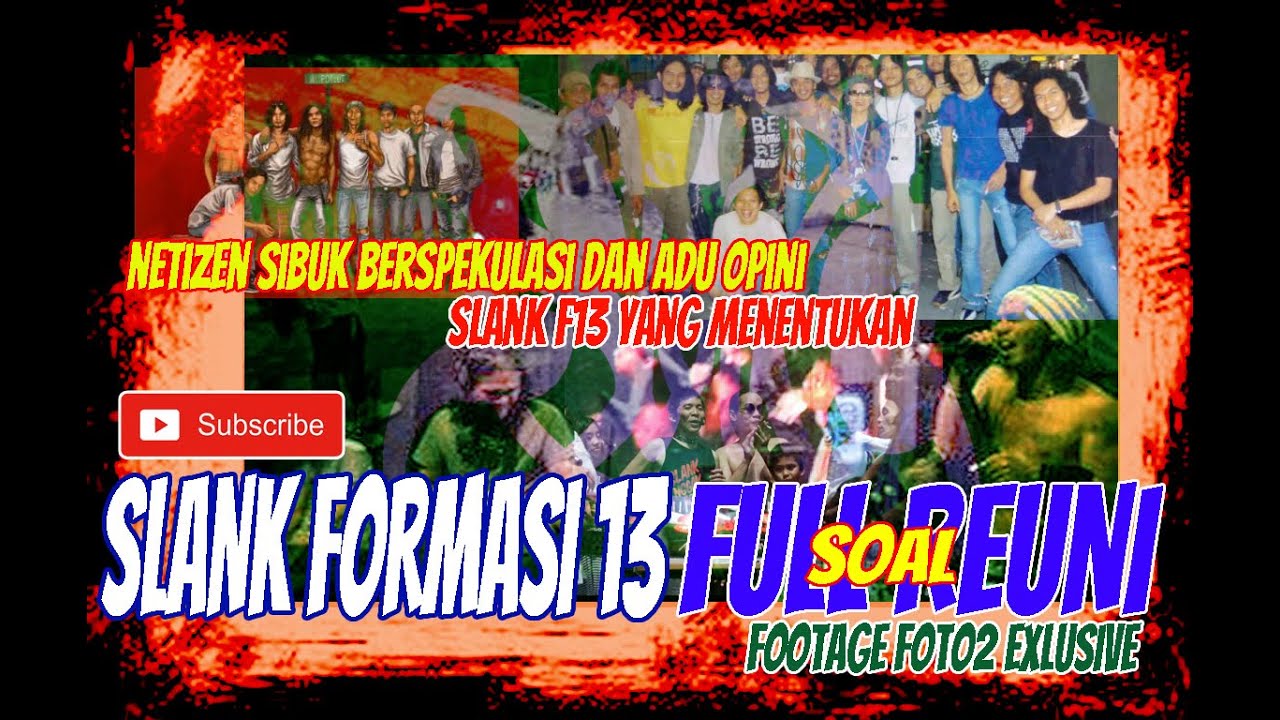 KETIKA SLANK FORMASI 13 REUNI, YANG BELUM DEWASA MINGGIR !! - YouTube