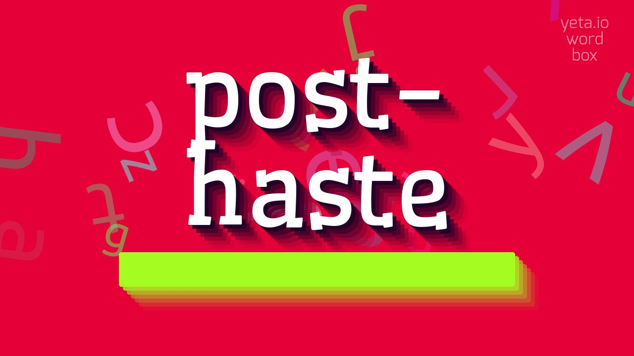 How To Say post haste High Quality Voices YouTube how-to-say-post-haste-high-quality-voices-youtube