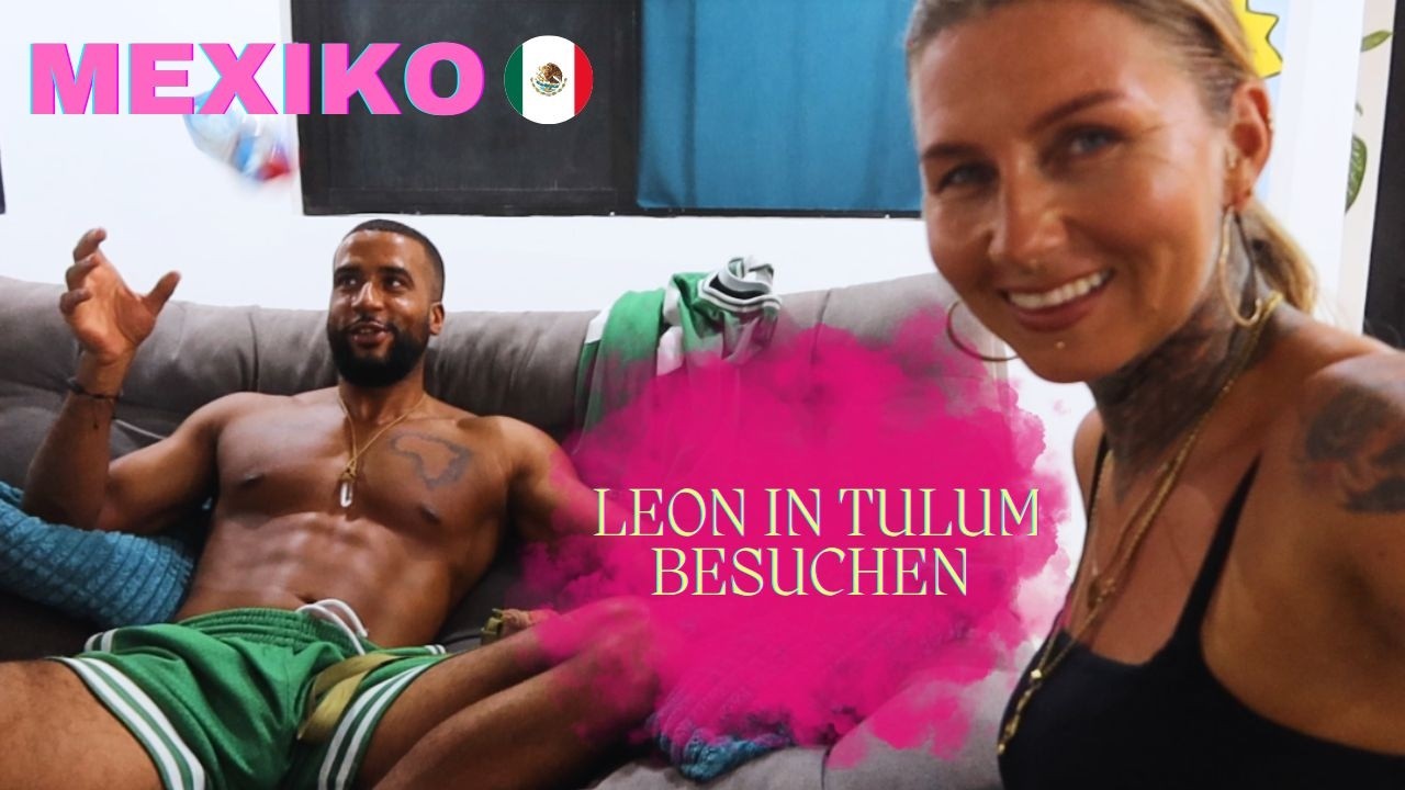 WIEDERSEHEN MIT LEON LOVELOCK & PETRA TULUM ZEIGEN - Vlog #127 - YouTube
