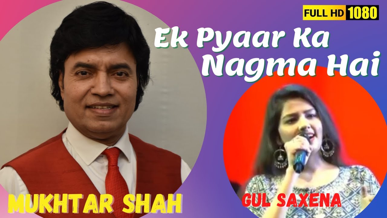 Ek Pyaar Ka Nagma Hai | Shor | Mukhtar Shah Singer | Gul Saxena ...