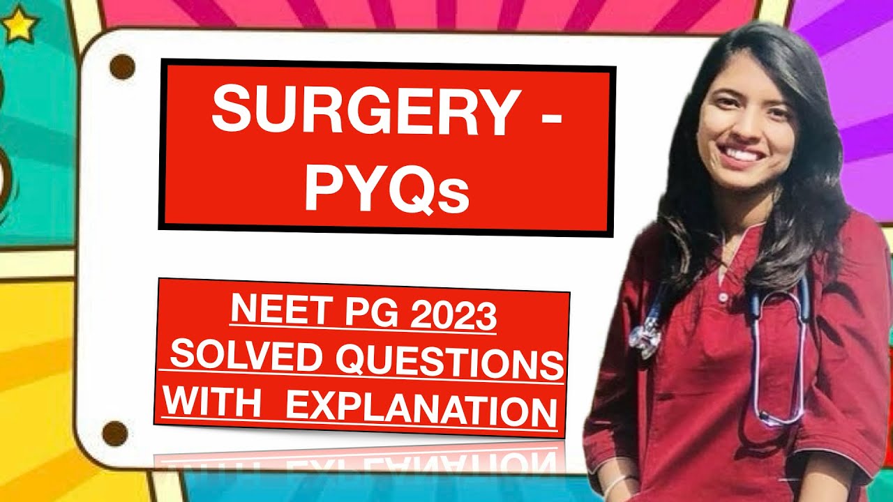 SURGERY-NEET PG 2023 PYQ-Solved Questions with explanation|SURGERY PYQs PYTs|Previous Year ...
