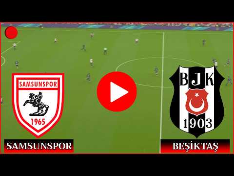 🔴 Samsunspor Beşiktaş Maçı İzle 📺 Trendyol Süper Lig - 26 - Maçı Özet ✅ efootball 21