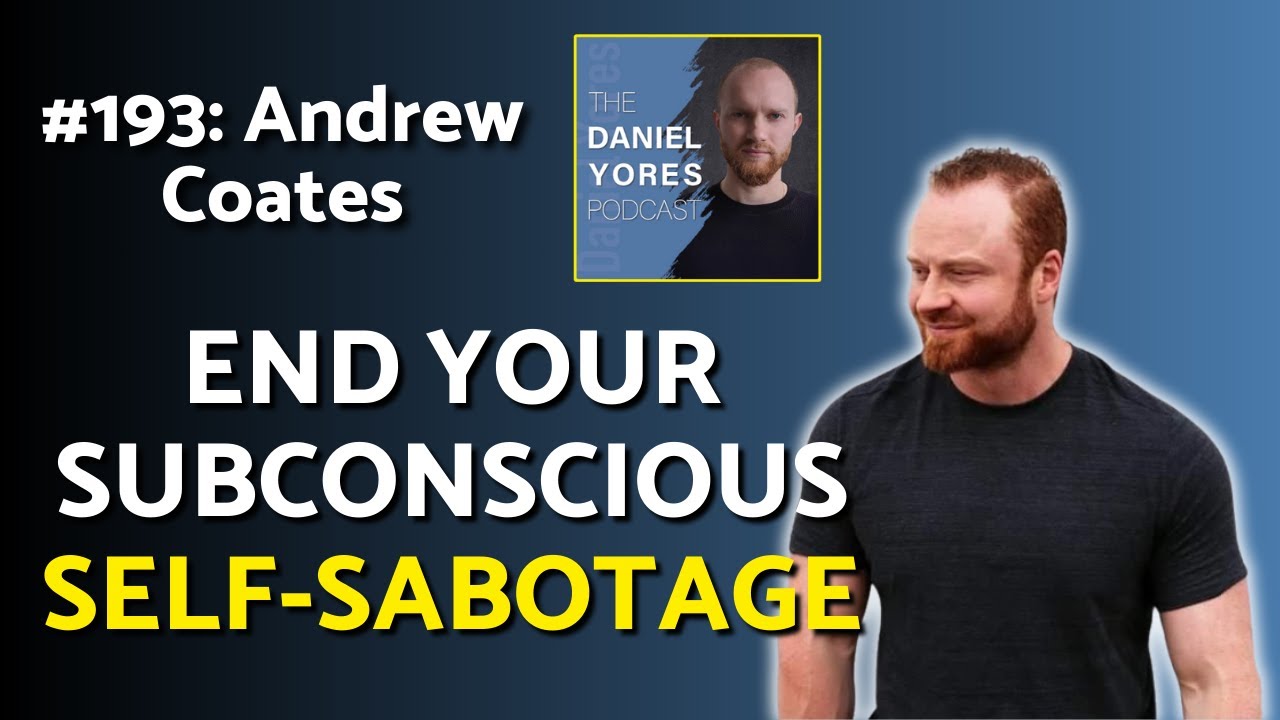 #193: Andrew Coates - The Habits, Mindset & Tactics Needed to Live a ...