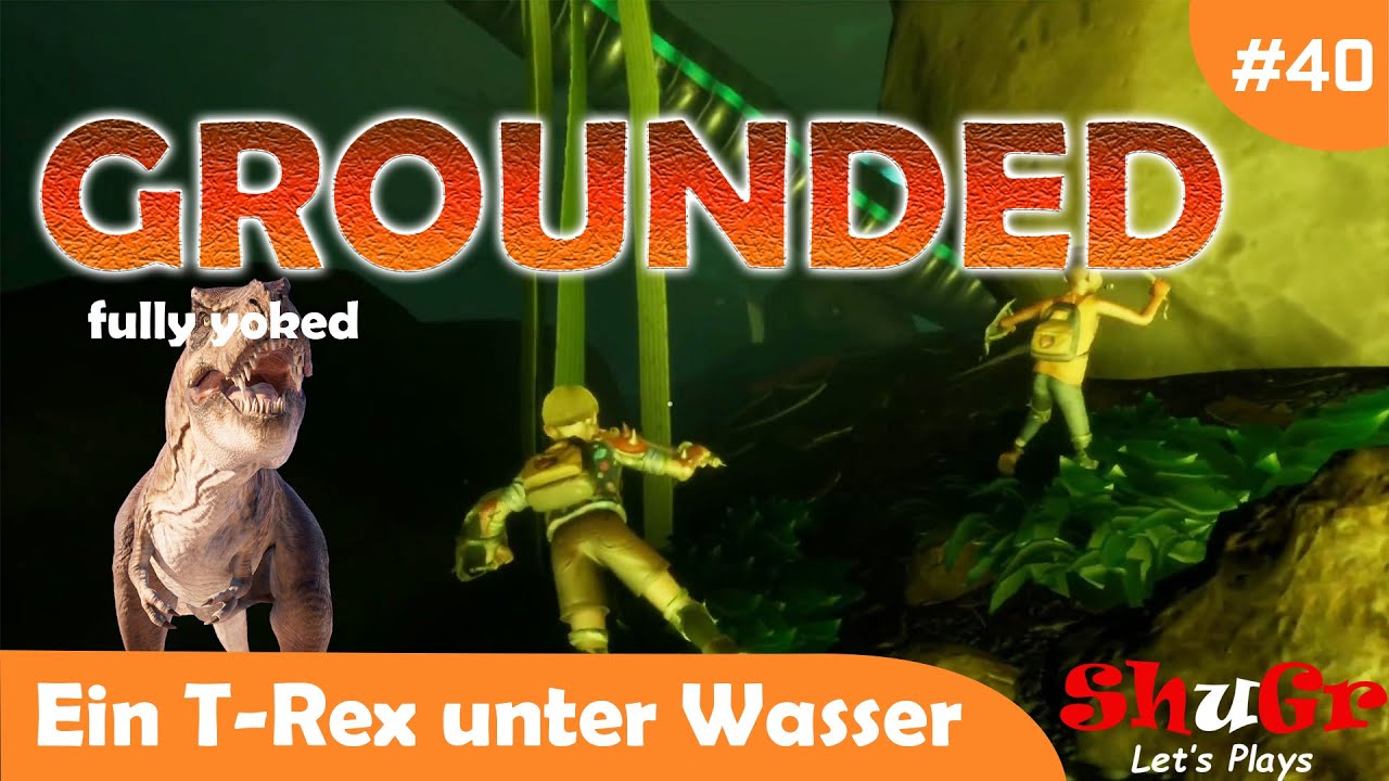Grounded fully yoked - Ein T Rex unter Wasser - S01 E40 - COOP Let's ...