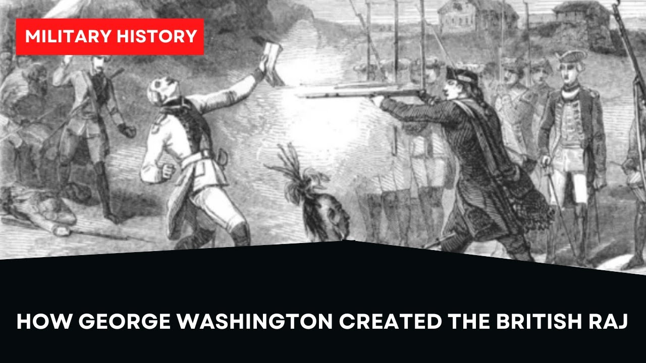 With a Single Shot, George Washington Created the British Raj in India ...