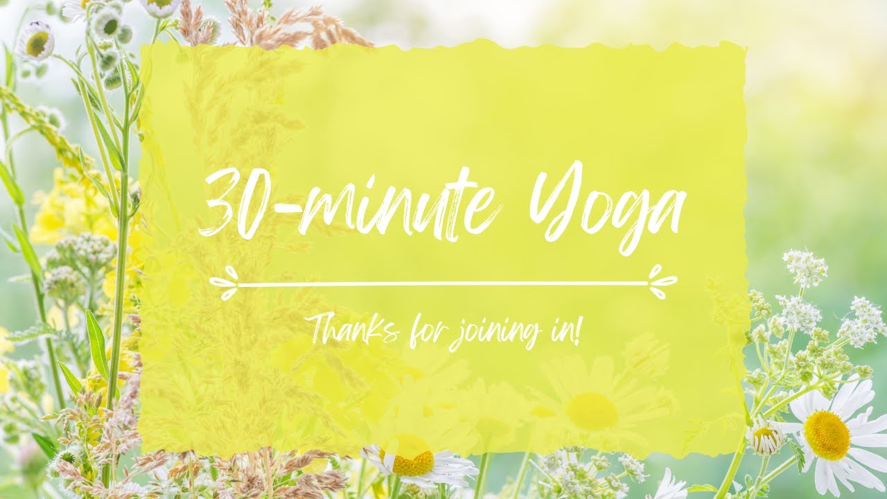 30-minute Yoga | Thanks for joining in our practice! - YouTube