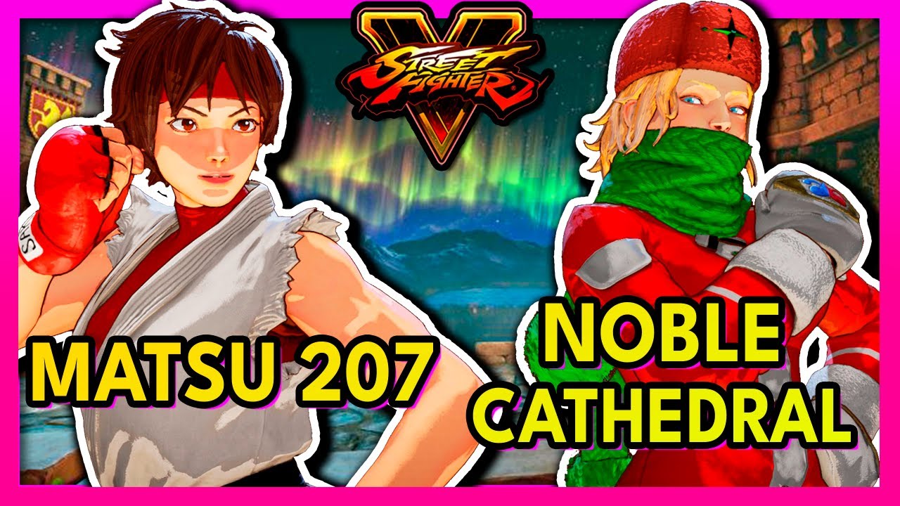 SFV 🥊 Matsu 207 (SAKURA) VS Noble Cathedral (KOLIN) 🥊 スト5 🥊 SF5 🥊 Street Fighter 5 - YouTube