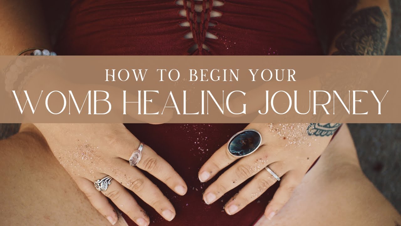 Womb Healing Introduction [How to Start Your Womb Healing Journey ...