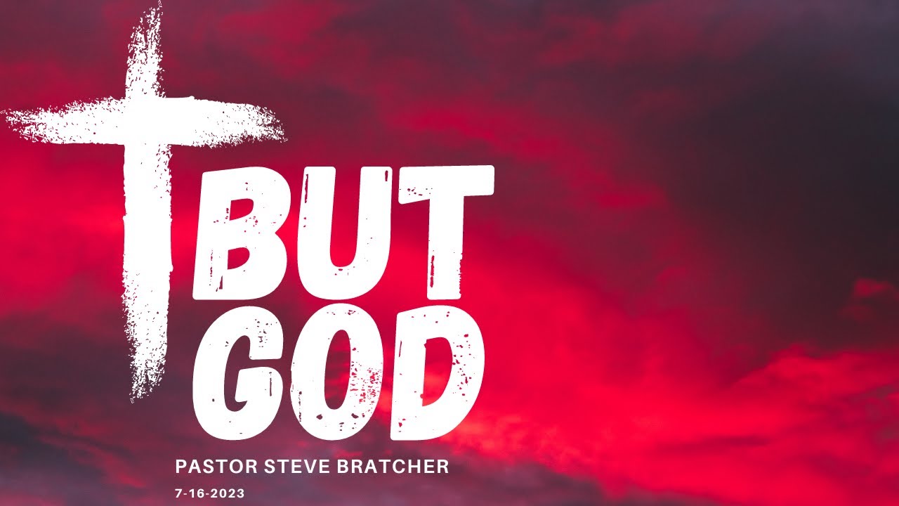 But God | Pastor Steve Bratcher - YouTube