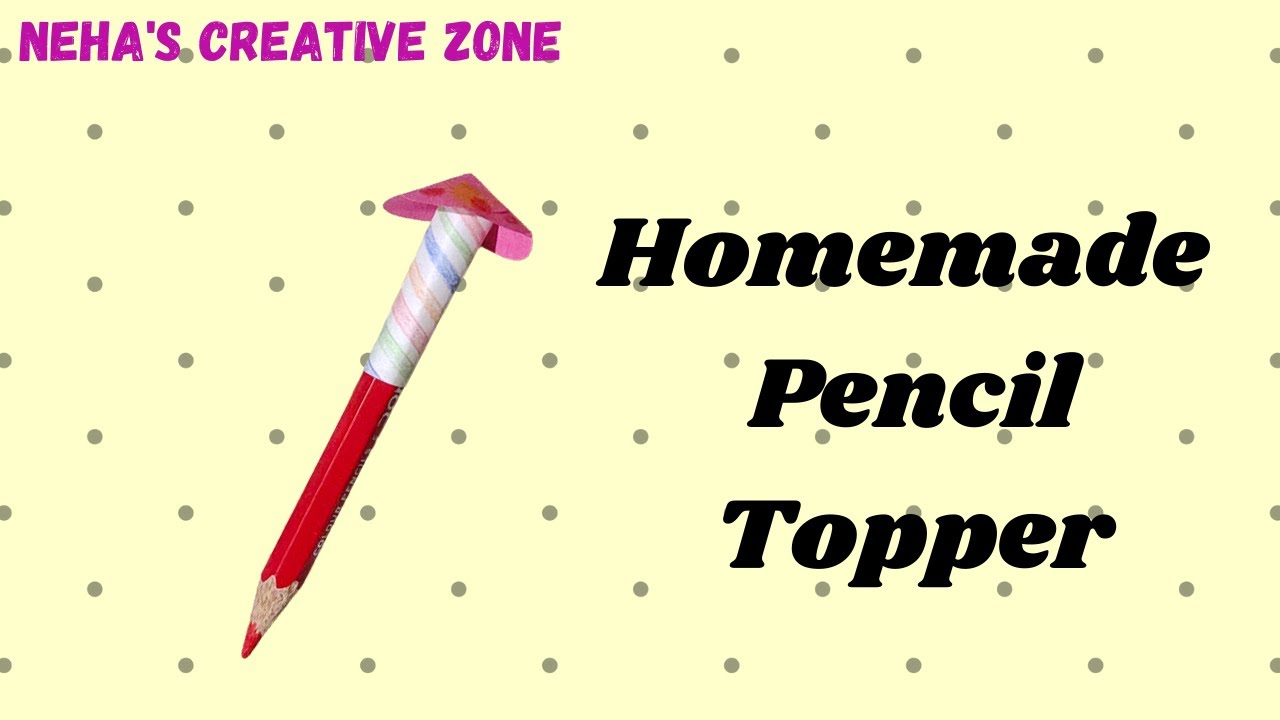 Homemade Pencil Topper/Paper craft ideas/School Craft ideas/Paper ...