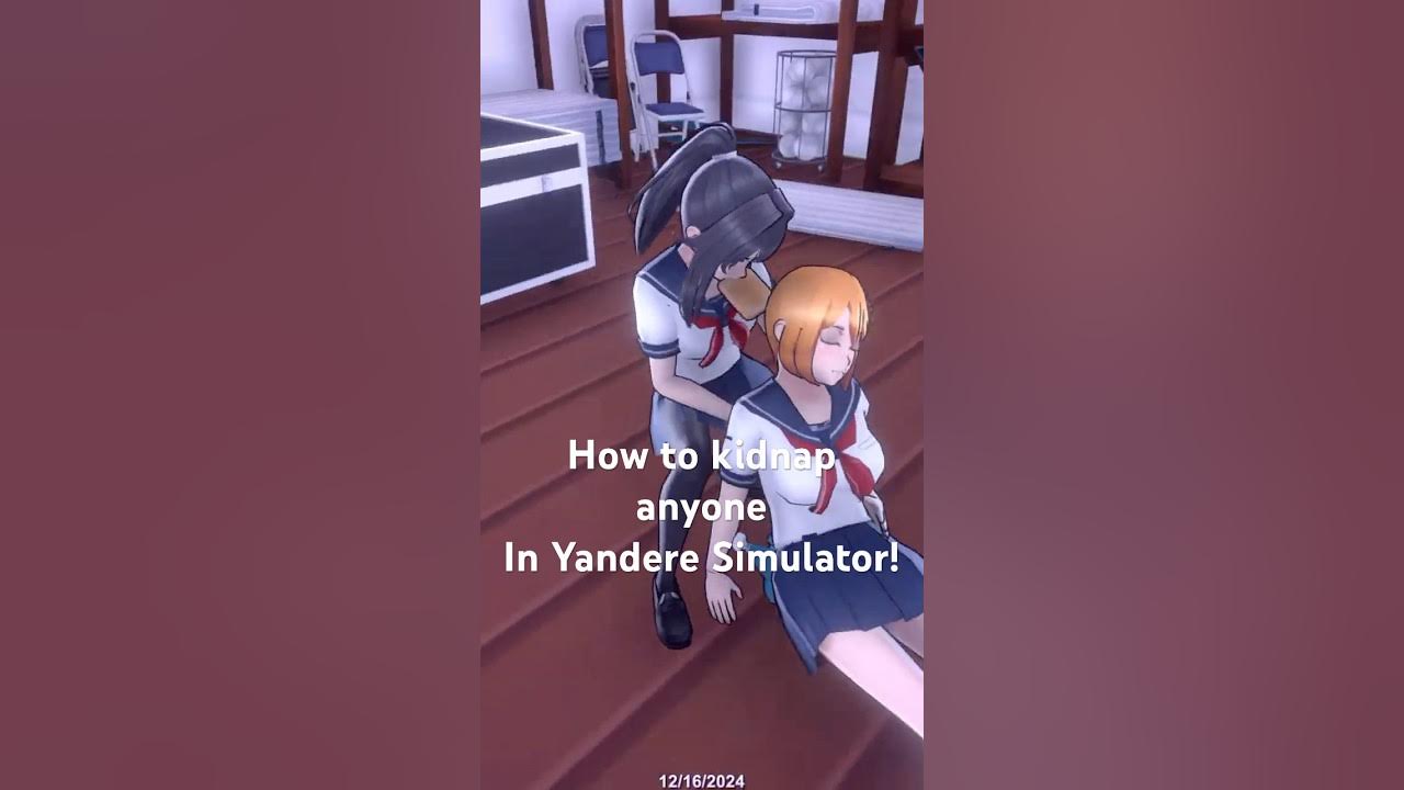 How to kidnap anyone in Yandere Simulator! #yanderegame #yandereupdate #tutorial #kidnapping ...