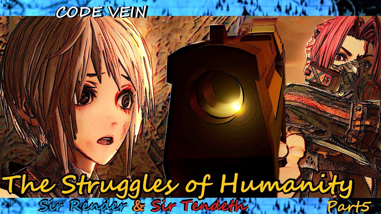 The Struggles of Humanity - Code Vein - Sir Render & Sir Tendeth - Part5 - YouTube