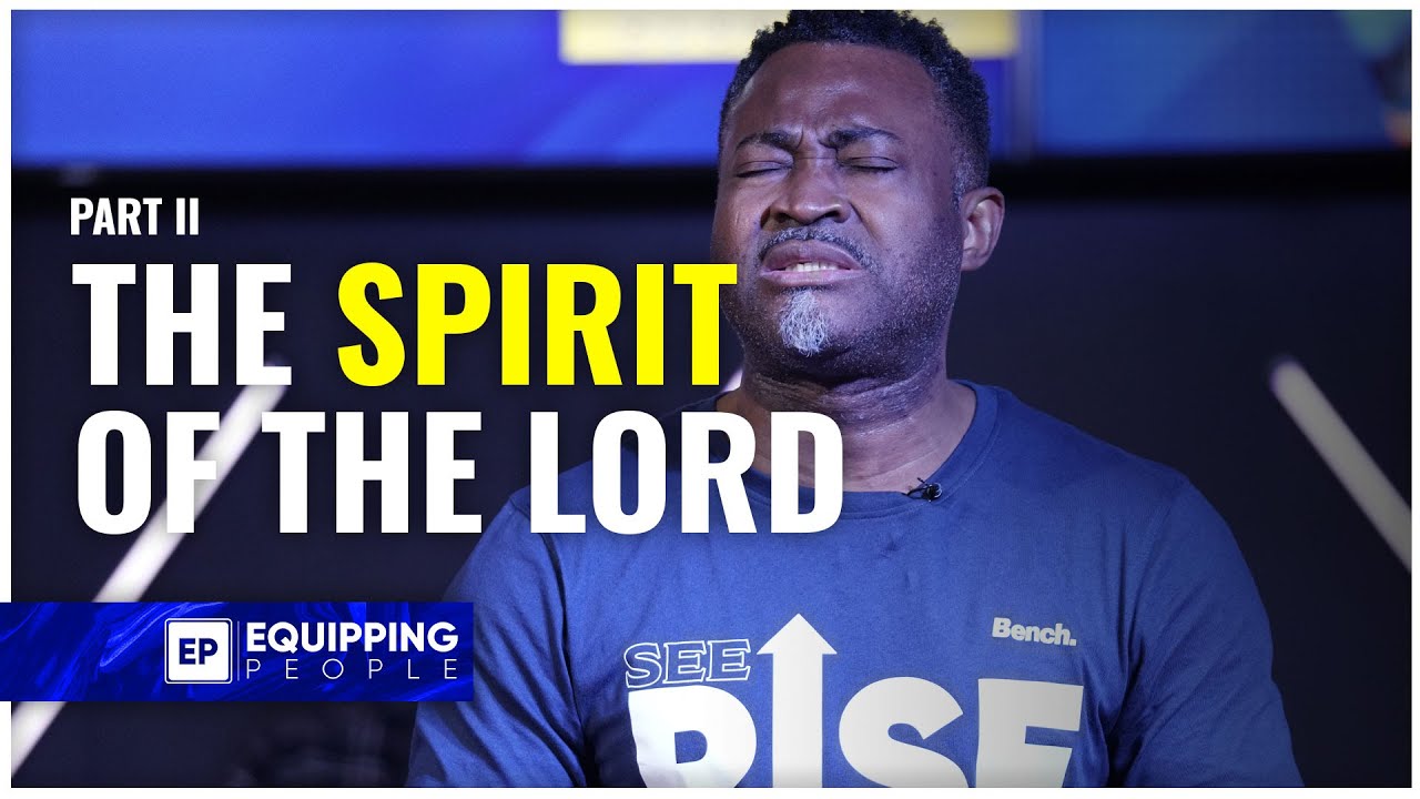 The Spirit Of The Lord Part II | Pastor Akin Abiona | NCCEP - YouTube