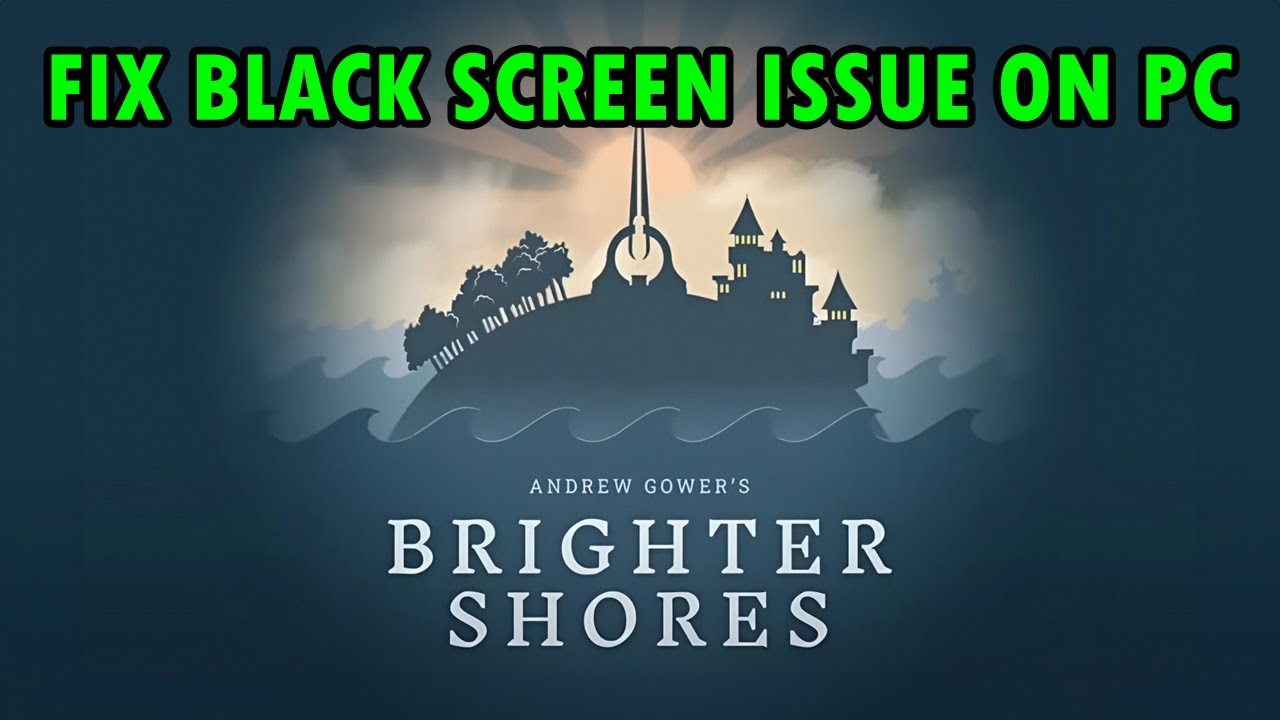 How To Fix Brighter Shores Stuck on Black Screen On PC - YouTube