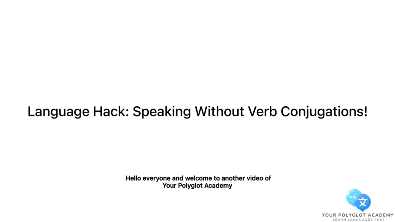 Language Hack: Speaking Without Verb Conjugations! - YouTube