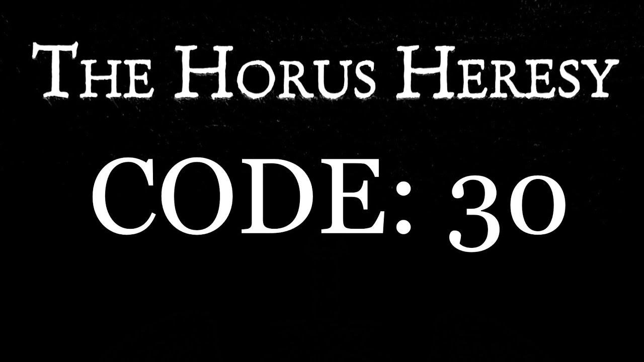 Code 30: the future of The Horus Heresy? - YouTube