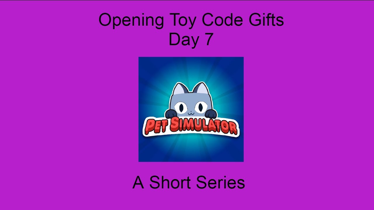 Opening Pet Simulator X Toy Codes Gifts. A Short Series Ep.7 (Final ...