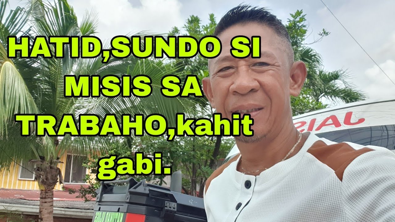hatid sundo sa gabi, no problema basta kain kain lng sarap buhay. - YouTube