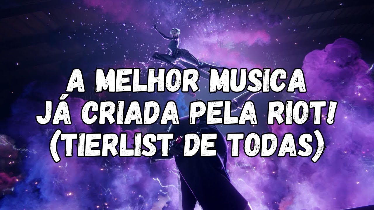 TIERLIST DE TODAS AS MUSICAS DA RIOT GAMES! - LEAGUE OF LEGENDS - YouTube