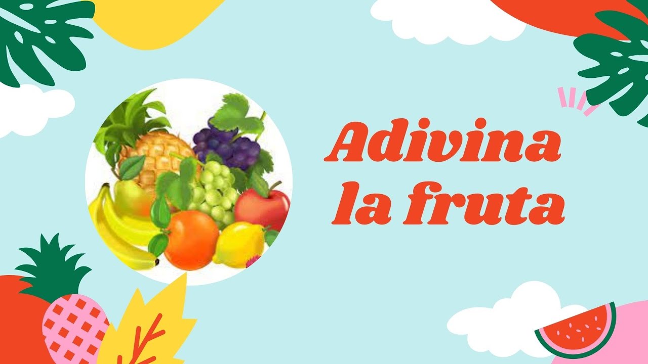 ADIVINA LAS FRUTAS!!!!! - YouTube