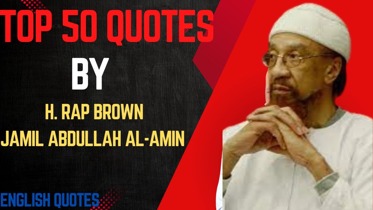 Top 50 Quotes by H. Rap Brown Jamil Abdullah Al-Amin - YouTube