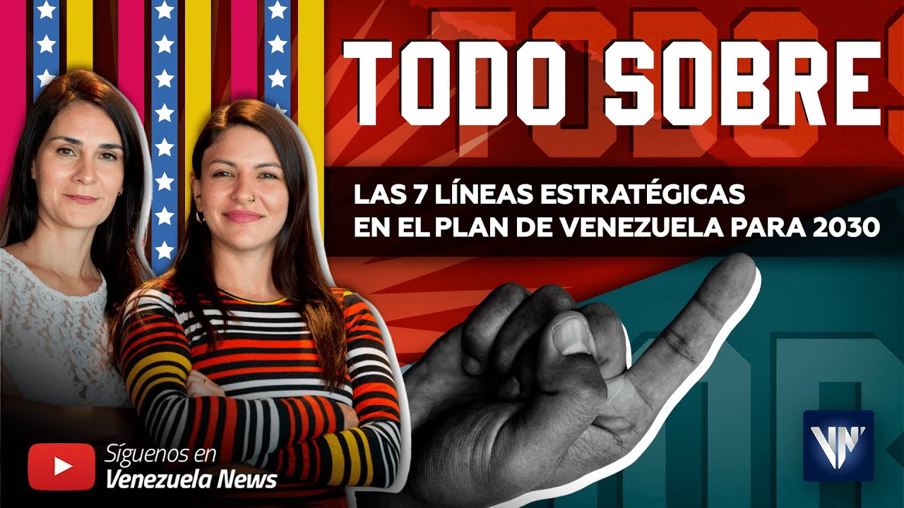 Todo Sobre: Las 7T, el Plan de Venezuela para 2030 - YouTube